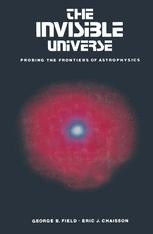 The Invisible Universe: Probing the frontiers of astrophysics ...