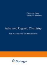 Advanced Organic Chemistry: Part A: Structure and Mechanisms | SpringerLink