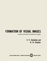 Formation of Visual Images: Studies of Stabilized Retinal Images ...