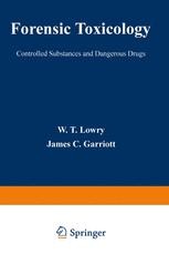 Forensic Toxicology: Controlled Substances and Dangerous Drugs ...