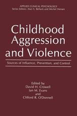 Childhood Aggression and Violence: Sources of Influence, Prevention ...