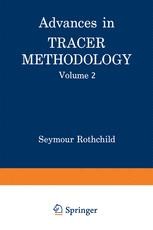 Advances in Tracer Methodology: Volume 2 A collection of papers ...