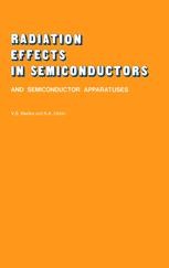 Radiation Effects in Semiconductors and Semiconductor Devices ...