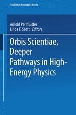 Orbis Scientiae Deeper Pathways in High-Energy Physics | SpringerLink