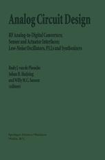Analog Circuit Design: RF Analog-to-Digital Converters; Sensor and ...