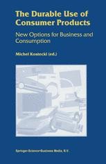 The Durable Use of Consumer Products: New Options for Business and ...