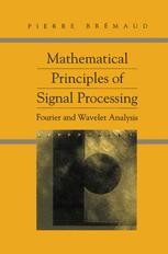Mathematical Principles of Signal Processing: Fourier and Wavelet ...