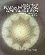 Introduction to Plasma Physics and Controlled Fusion: Volume 1: Plasma ...