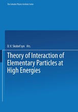 Theory of Interaction of Elementary Particles at High Energies | SpringerLink