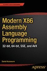Modern X86 Assembly Language Programming: 32-bit, 64-bit, SSE, and AVX ...