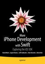 More iPhone Development with Swift: Exploring the iOS SDK | SpringerLink