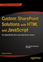 Custom SharePoint Solutions with HTML and JavaScript: For SharePoint On ...