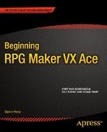 Beginning RPG Maker VX Ace | Springer Nature Link (formerly SpringerLink)