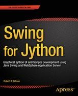 Swing for Jython: Graphical Jython UI and Scripts Development using Java Swing and WebSphere ...