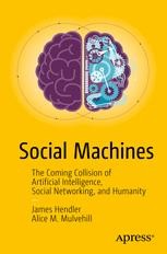 Social Machines: The Coming Collision of Artificial Intelligence ...