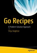 Go Recipes: A Problem-Solution Approach | SpringerLink