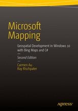 Microsoft Mapping Second Edition: Geospatial Development in Windows 10 ...