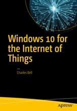 Windows 10 for the Internet of Things | SpringerLink