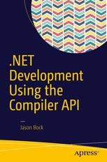 .NET Development Using the Compiler API | SpringerLink
