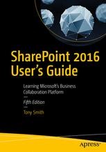 SharePoint 2016 User's Guide: Learning Microsoft's Business ...