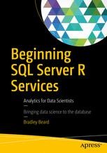 Beginning SQL Server R Services: Analytics for Data Scientists | SpringerLink