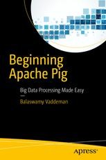 Beginning Apache Pig: Big Data Processing Made Easy | Springer Nature ...