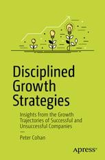 Disciplined Growth Strategies: Insights from the Growth Trajectories of ...