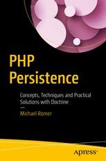 PHP Persistence: Concepts, Techniques and Practical Solutions with Doctrine | SpringerLink