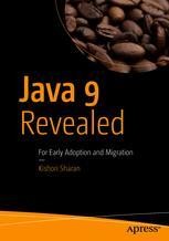 Java 9 Revealed: For Early Adoption and Migration | SpringerLink