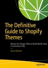 The Definitive Guide to Shopify Themes: Master the Design Skills to ...