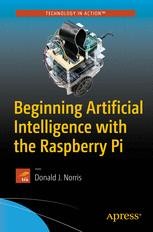 Beginning Artificial Intelligence with the Raspberry Pi | SpringerLink