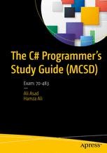 The C# Programmer’s Study Guide (MCSD): Exam: 70-483 | SpringerLink