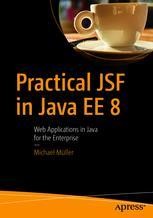 Practical JSF in Java EE 8: Web Applications in Java for the Enterprise ...
