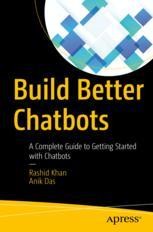 Build Better Chatbots: A Complete Guide to Getting Started with ...