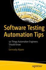 Software Testing Automation Tips: 50 Things Automation Engineers Should ...