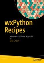 wxPython Recipes: A Problem - Solution Approach | SpringerLink