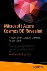 Microsoft Azure Cosmos DB Revealed: A Multi-Model Database Designed for ...