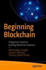 Beginning Blockchain: A Beginner's Guide to Building Blockchain ...