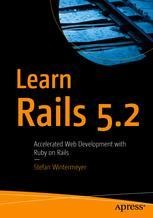 Learn Rails 5.2: Accelerated Web Development with Ruby on Rails ...