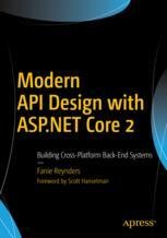 Modern API Design with ASP.NET Core 2: Building Cross-Platform Back-End ...