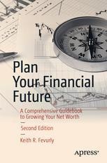 Plan Your Financial Future: A Comprehensive Guidebook to Growing Your ...