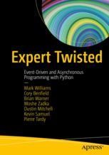 Expert Twisted: Event-Driven and Asynchronous Programming with Python | SpringerLink