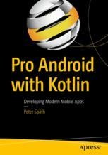 Pro Android with Kotlin: Developing Modern Mobile Apps | SpringerLink