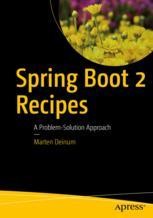 Spring Boot 2 Recipes: A Problem-Solution Approach | SpringerLink
