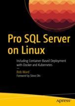 Pro SQL Server on Linux: Including Container-Based Deployment with ...