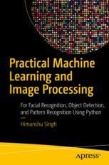 Practical Machine Learning and Image Processing: For Facial Recognition ...