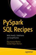 PySpark SQL Recipes: With HiveQL, Dataframe and Graphframes | SpringerLink