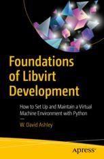 Foundations of Libvirt Development: How to Set Up and Maintain a ...