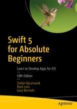 Swift 5 for Absolute Beginners: Learn to Develop Apps for iOS ...