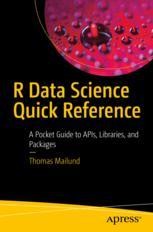 R Data Science Quick Reference: A Pocket Guide to APIs, Libraries, and ...